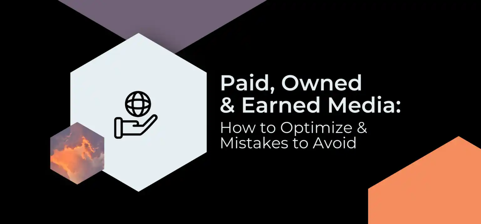 Paid, Owned & Earned Media: How to Optimize & Mistakes to Avoid ...